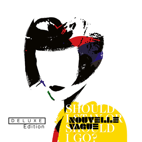 Should I Stay or Should I Go? (Deluxe Edition), Nouvelle Vague - Qobuz