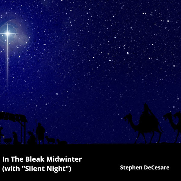 In the Bleak Midwinter (With "Silent Night"), Stephen DeCesare - Qobuz