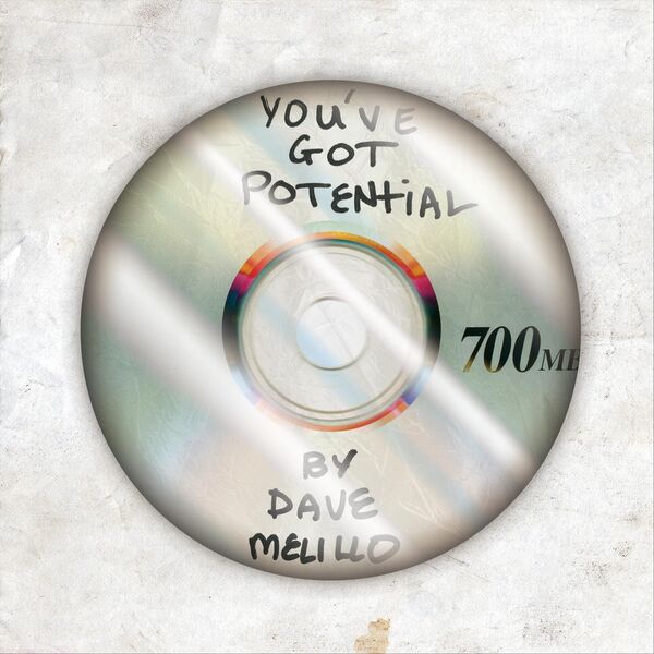 You've Got Potential, Dave Melillo - Qobuz