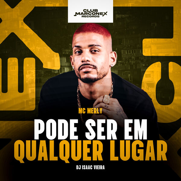Pode Ser em Qualquer Lugar, Mc Merly - Qobuz
