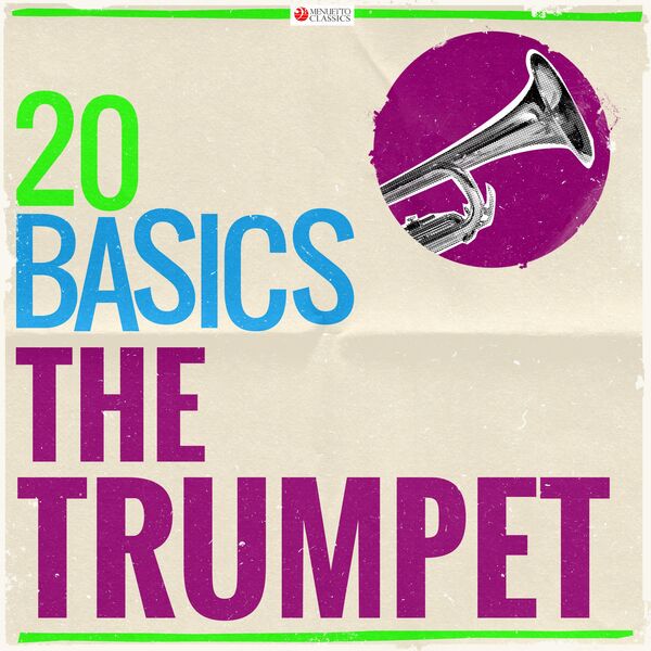 20 Basics: The Trumpet (20 Classical Masterpieces), Various Artists - Qobuz