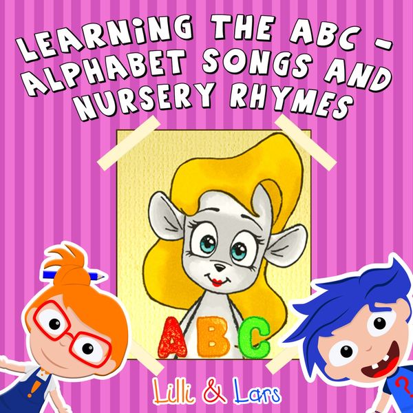 Learning the Abc - Alphabet Songs and Nursery Rhymes, Lilli and Lars ...