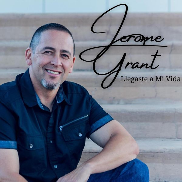 Llegaste a Mi Vida, Jerome Grant - Qobuz