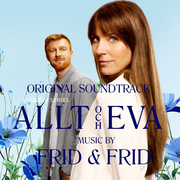 Allt och Eva - Original Soundtrack, Musiken från TV-serien, Frid & Frid ...