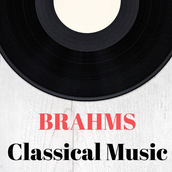Album Brahms Classical Music, Johannes Brahms by Johannes Brahms ...