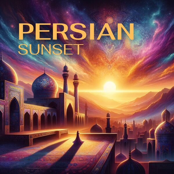 Persian Sunset: Radiant Horizons, Mystical Twilight, Sizzling Rhythms ...