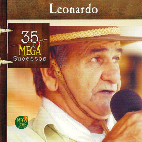 35 MEGA SUCESSOS - LEONARDO, Leonardo - Qobuz