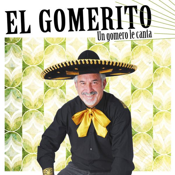 Un Gomero Le Canta, El Gomerito - Qobuz