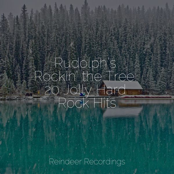 Rudolph’s Rockin’ the Tree: 20 Jolly Hard Rock Hits, Canzoni di Natale ...