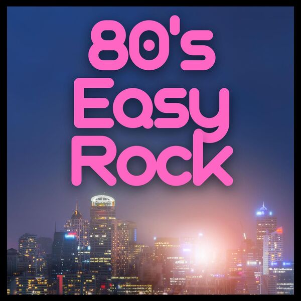 80's Easy Rock, Various Artists - Qobuz