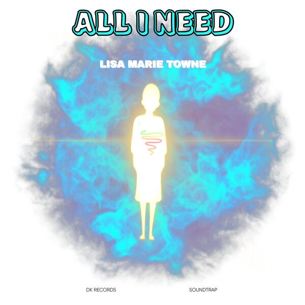 ALL I NEED, LISA MARIE TOWNE - Qobuz