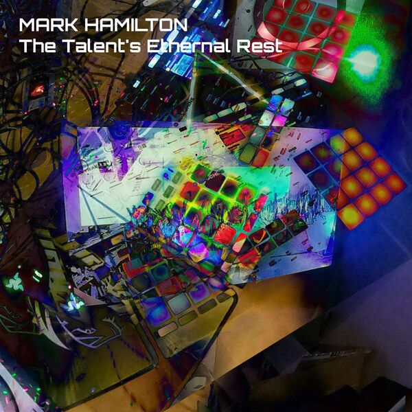 The Talent's Ethernal Rest, Mark Hamilton - Qobuz