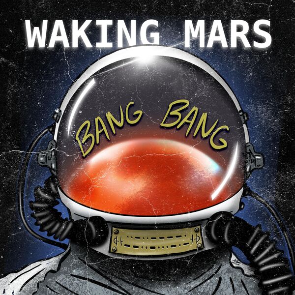 BANG BANG, Waking Mars - Qobuz