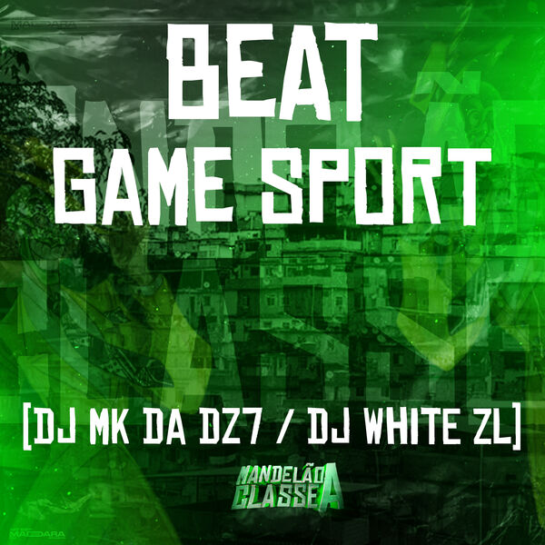 Beat Game Sport, DJ MK DA DZ7 - Qobuz