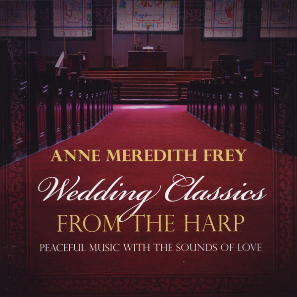 Wedding Classics - Peaceful Music With the Sounds of Love, Anne ...