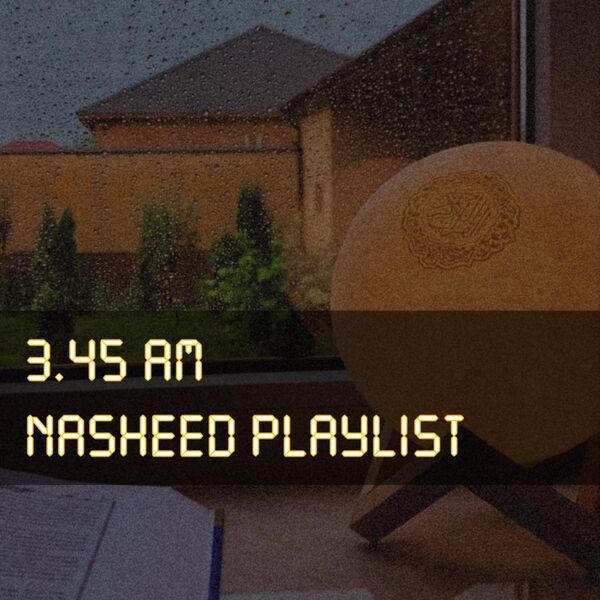 3.45 AM Nasheed Playlist, Affan Bin Abdullah - Qobuz