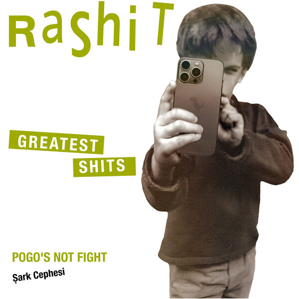 Şark Cephesi (Rashit Greatest Shits), Pogo's Not Fight - Qobuz