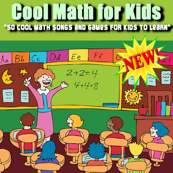 50 Cool Math Songs and Games for Kids to Learn, Cool Math for Kids - Qobuz