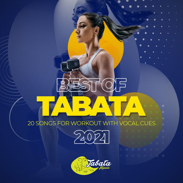 Best of Tabata 2021: 20 Songs for Workout with Vocal Cues (Tabata Mix), Tabata Music - Qobuz