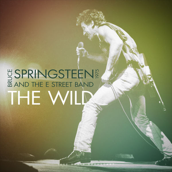 The Wild 1975 (Live), Bruce Springsteen - Qobuz