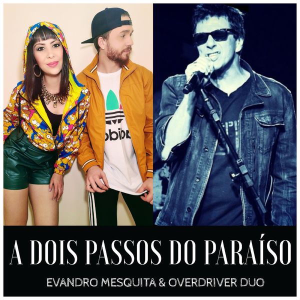 A Dois Passos do Paraíso, Overdriver Duo - Qobuz