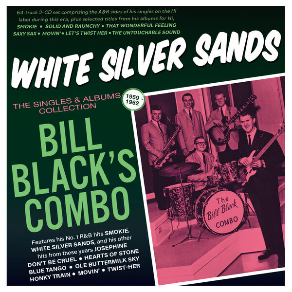 White Silver Sands: The Singles & Albums Collection 1959-62, Bill Black's Combo - Qobuz