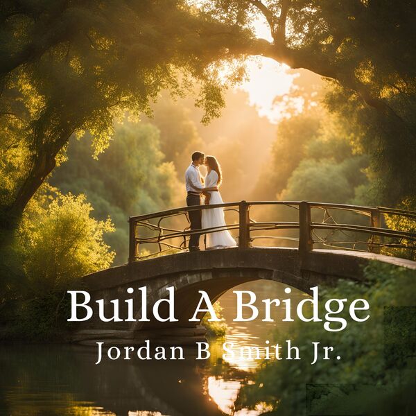 Build A Bridge, Jordan B Smith Jr. - Qobuz