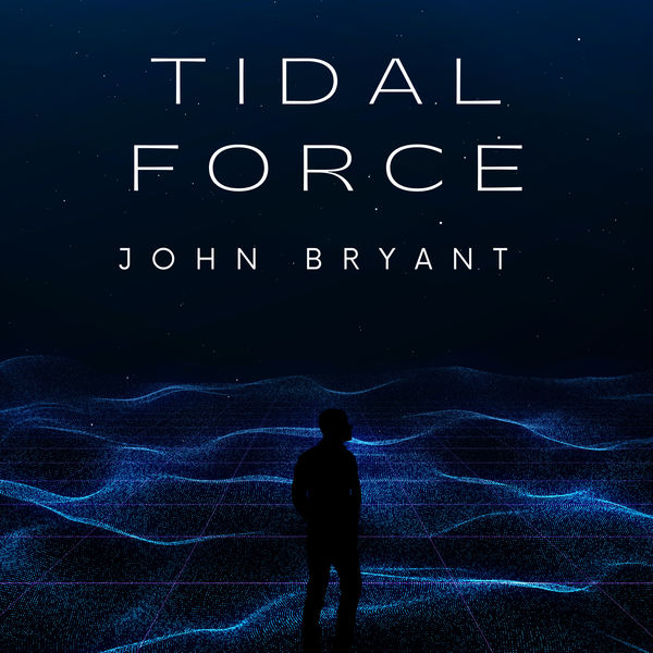Tidal Force, John Bryant - Qobuz