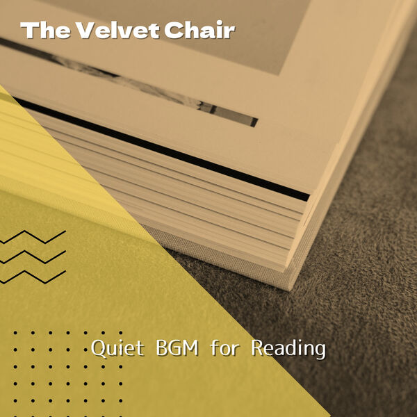 Quiet BGM for Reading, The Velvet Chair - Qobuz