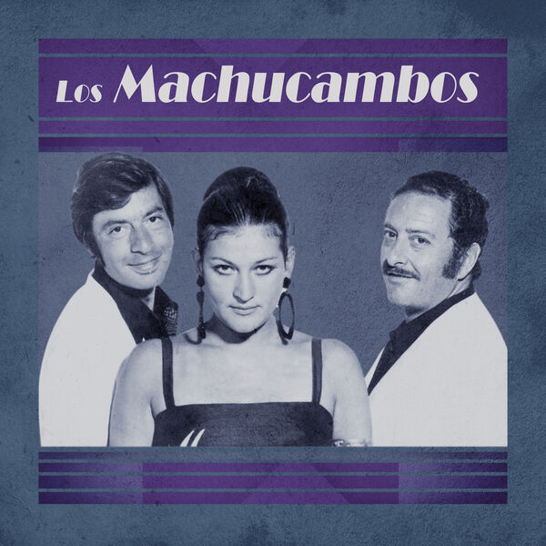 Los Increíbles Machucambos, Los Machucambos - Qobuz