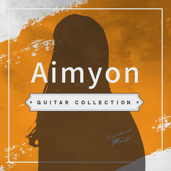 Aimyon Guitar Collection, Relaxing Time Music - Qobuz