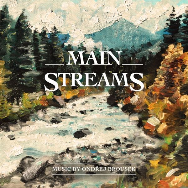 Main Streams, Ondrej Brousek - Qobuz