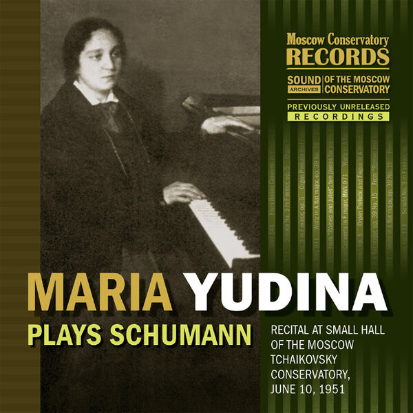 MARIA YUDINA PLAYS SCHUMANN, Maria Yudina - Qobuz