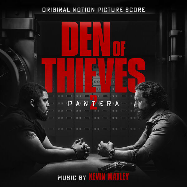 Den of Thieves 2: Pantera (Original Motion Picture Score), Kevin Matley - Qobuz