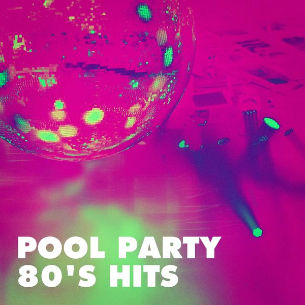 Pool Party 80's Hits, The 80's Allstars - Qobuz