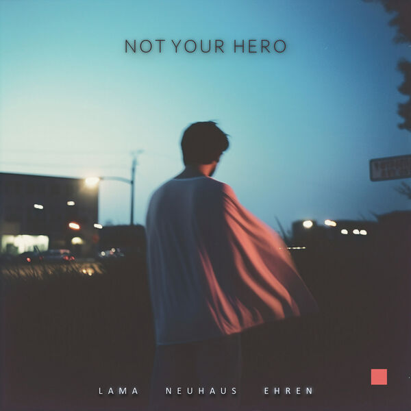 Not Your Hero, Lama - Qobuz