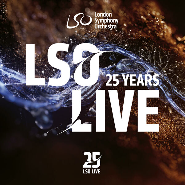 25 Years of LSO Live, London Symphony Orchestra - Qobuz