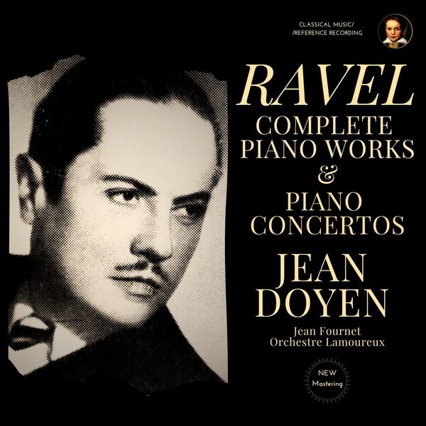 Ravel: Complete Piano Works & Piano Concertos by Jean Doyen (2024 Remastered, Paris 1954-1960 ...