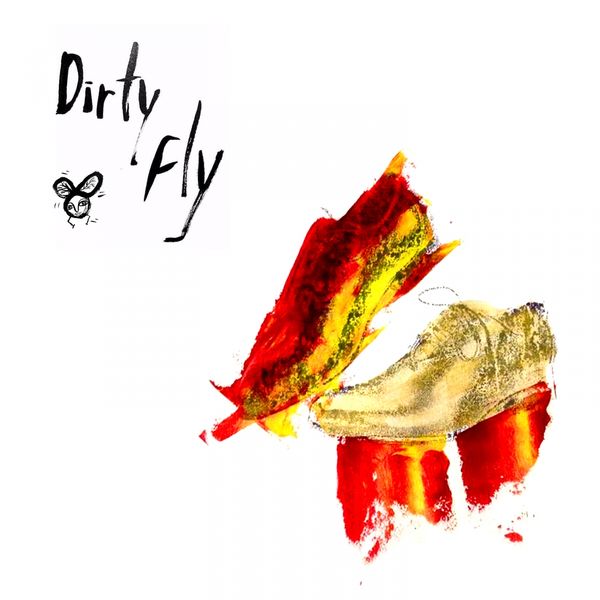 Dirty Fly, Dirty Fly - Qobuz