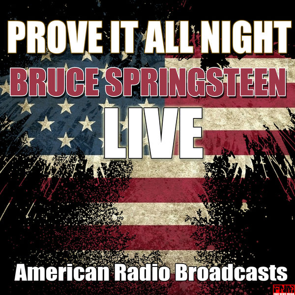Prove It All Night (Live), Bruce Springsteen - Qobuz