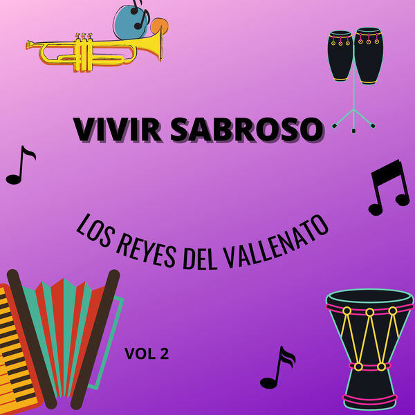 Vivir Sabroso, Vol. 2, Los Reyes del Vallenato - Qobuz