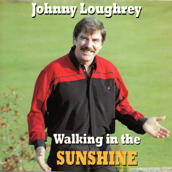 Walking in the Sunshine, Johnny Loughrey - Qobuz