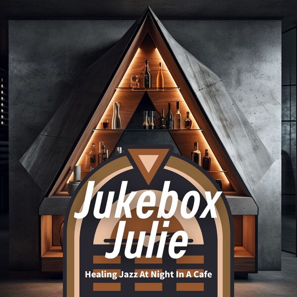 Healing Jazz at Night in a Cafe, Jukebox Julie - Qobuz