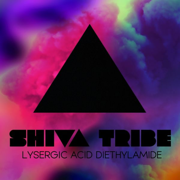 Lysergic Acid Diethylamide, Shiva Tribe - Qobuz