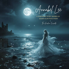 Annabel Lee: a Symphonic Story Inspired by Edgar Allan Poe's Poem, The ...