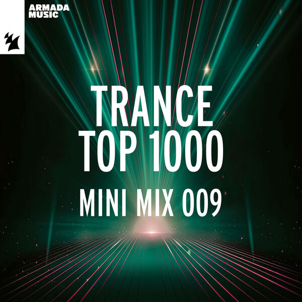 Trance Top 1000 - Mini Mix 009 (DJ Mix) (Mixed), Various Artists - Qobuz