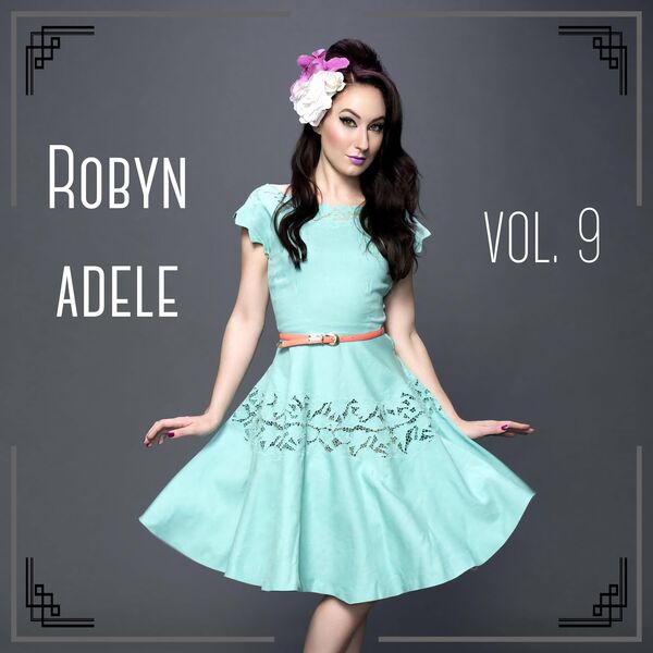 Vol. 9, Robyn Adele Anderson - Qobuz