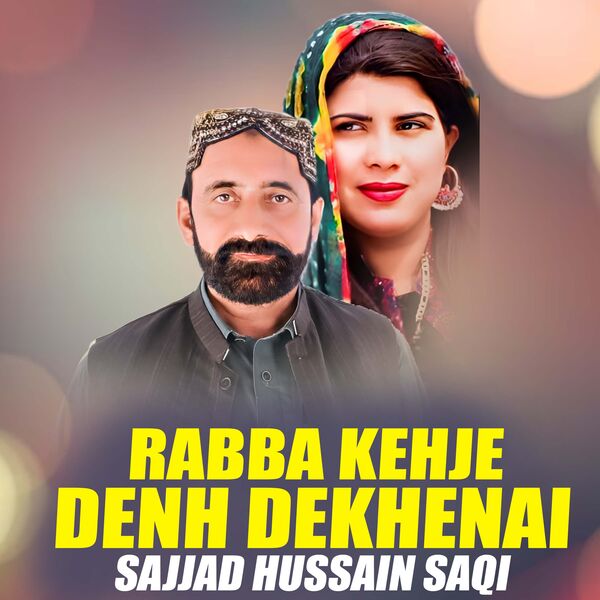 Rabba Kehje Denh Dekhenai, Sajjad Hussain Saqi - Qobuz