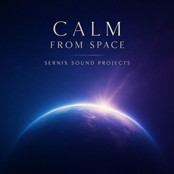 Calm From Space, SERNIX SOUND PROJECTS - Qobuz