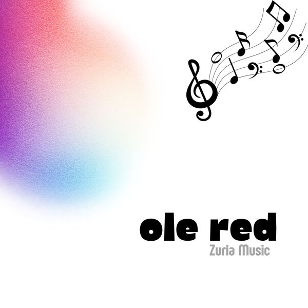 Ole Red, Zuria Music - Qobuz